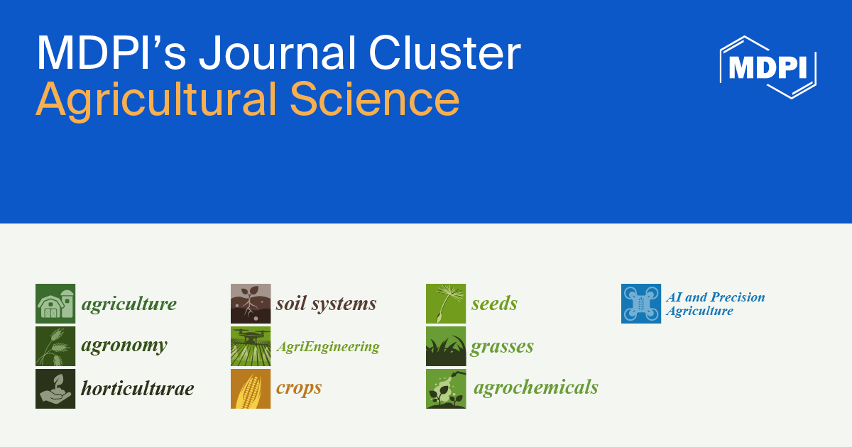MDPI’s Journal Cluster of Agricultural Science