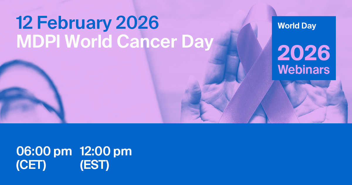 MDPI Webinar | World Cancer Day, 12 February 2026