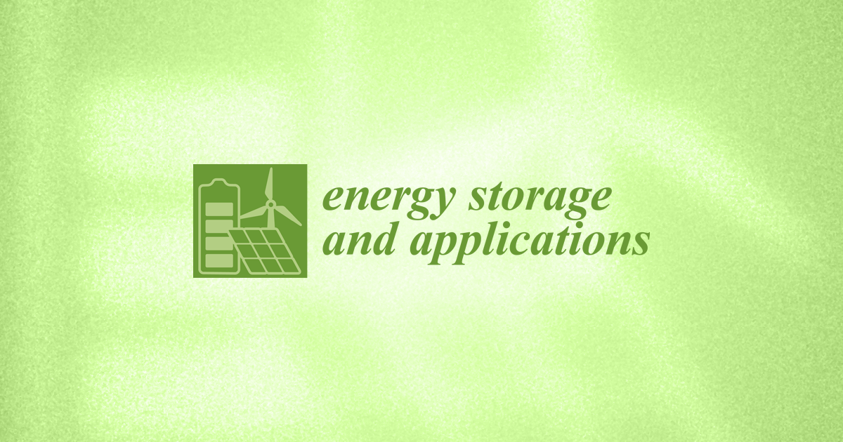 Energy Storage and Applications | An Open Access Journal from MDPI