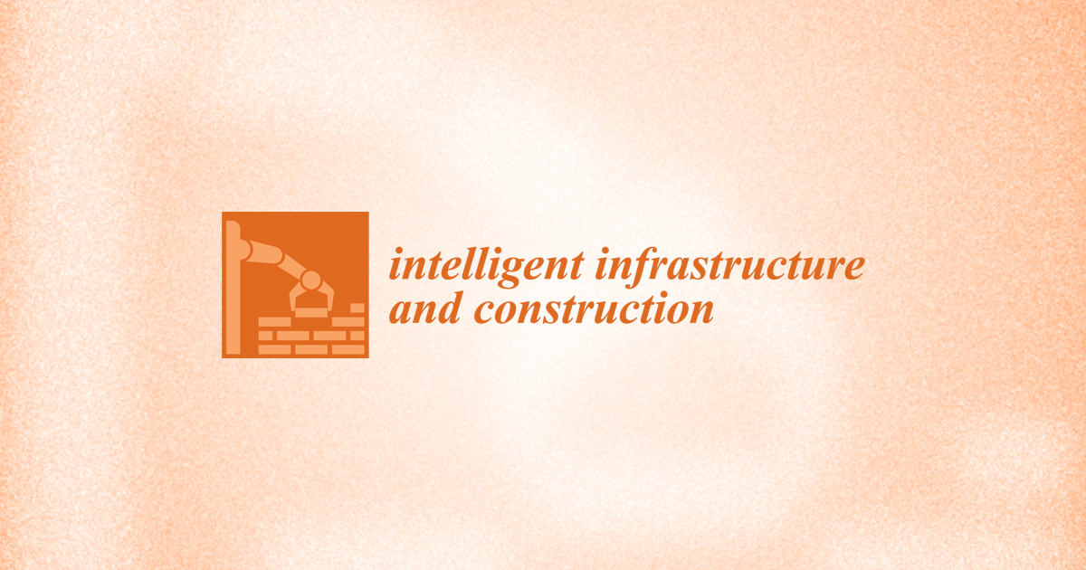 Intelligent Infrastructure and Construction | Announcements