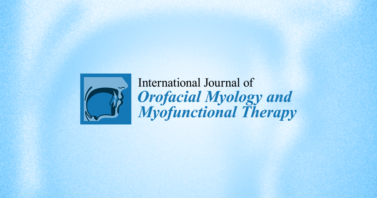 International Journal of Orofacial Myology and Myofunctional Therapy ...