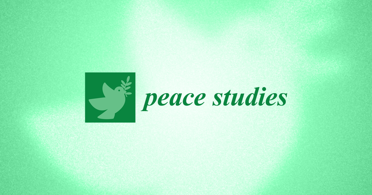 Peace Studies: A New Open Access Journal Dedicated to Multidisciplinary ...